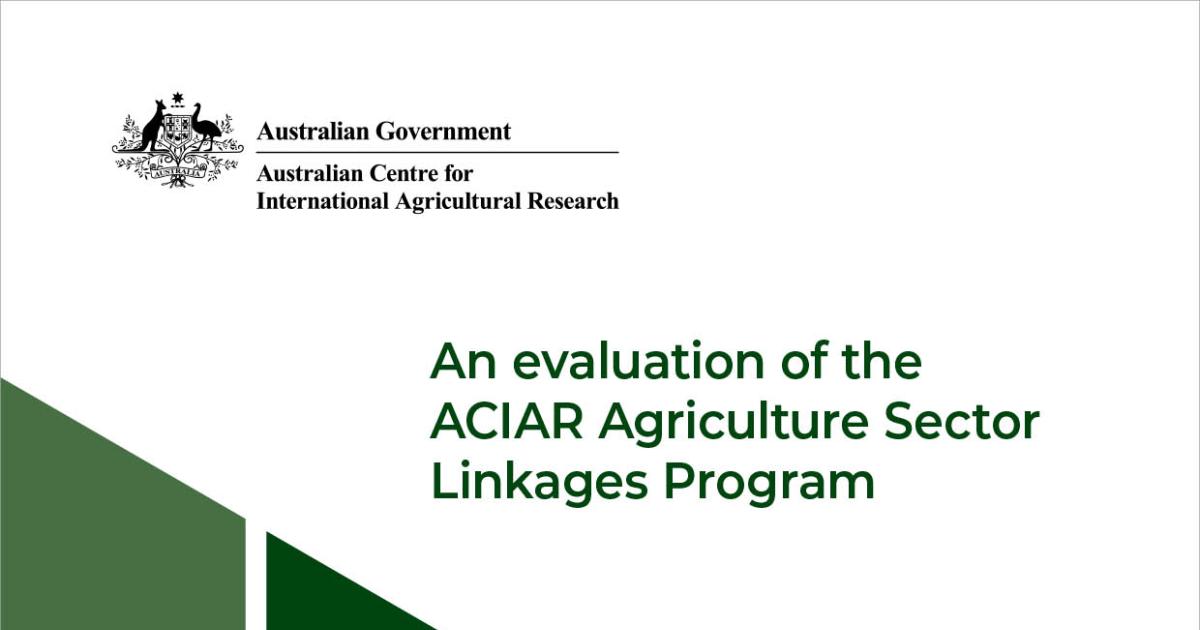 An evaluation of the ACIAR Agriculture Sector Linkages Program | ACIAR