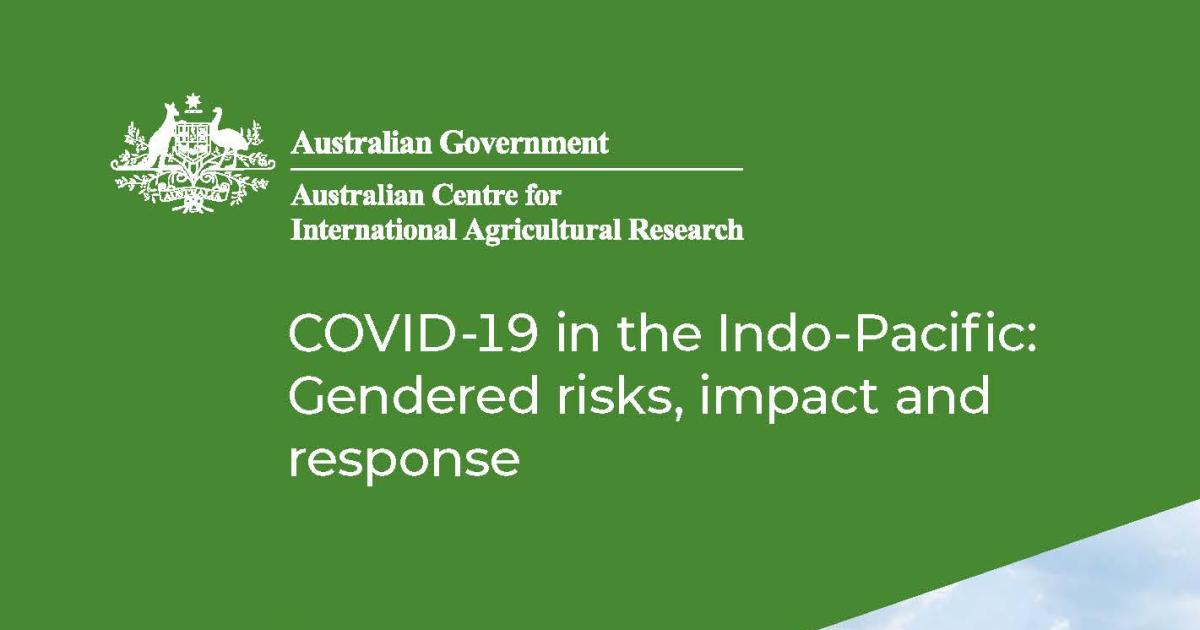 COVID-19 in the Indo-Pacific: Gendered risks, impact and response | ACIAR