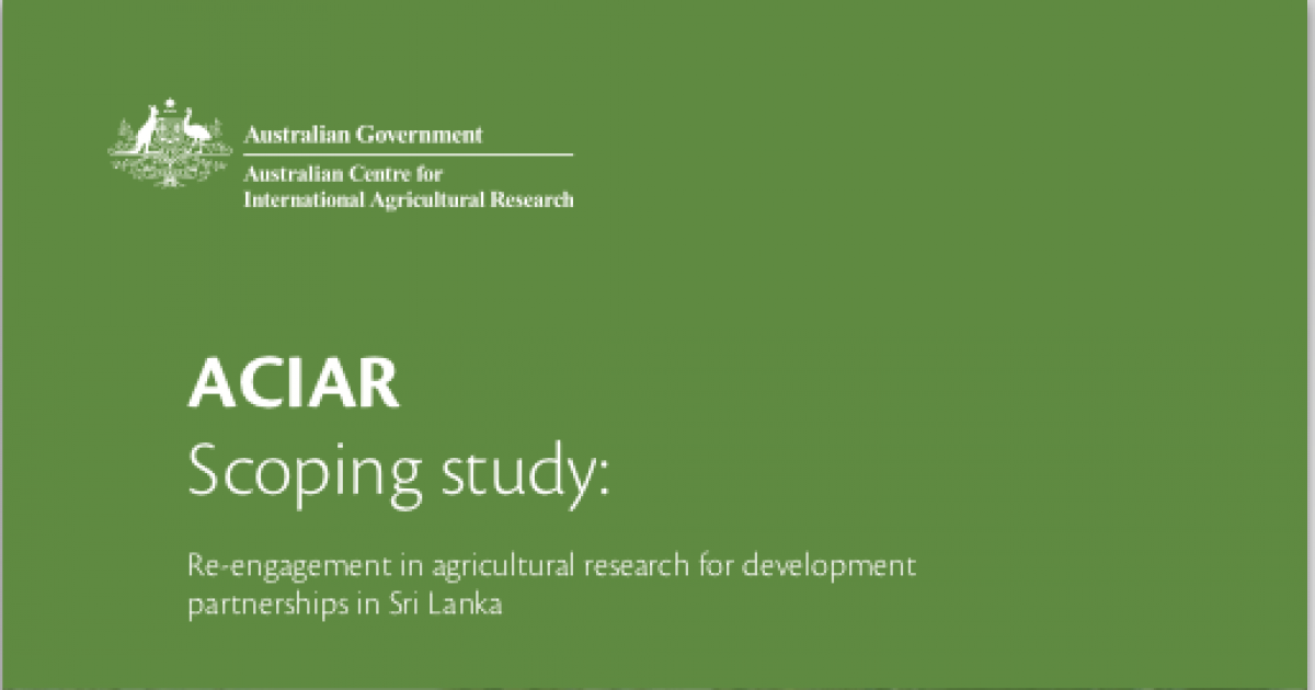 ACIAR Scoping Study: Re-engagement in agricultural research for development partnerships in Sri ...