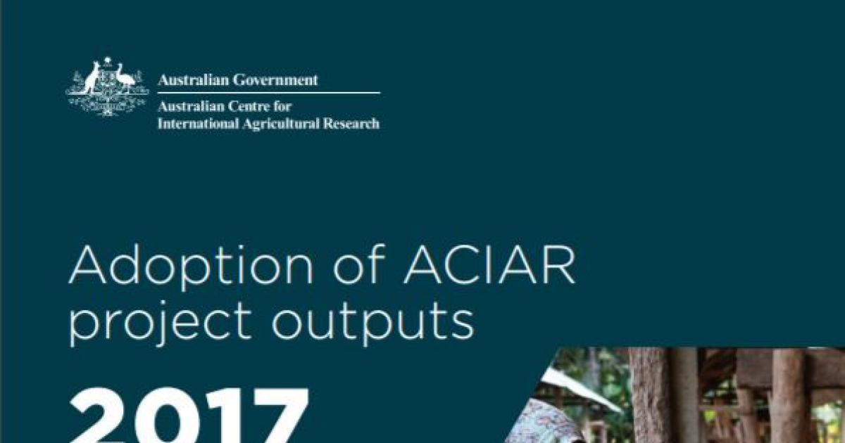 Adoption of ACIAR project outputs 2017 | ACIAR