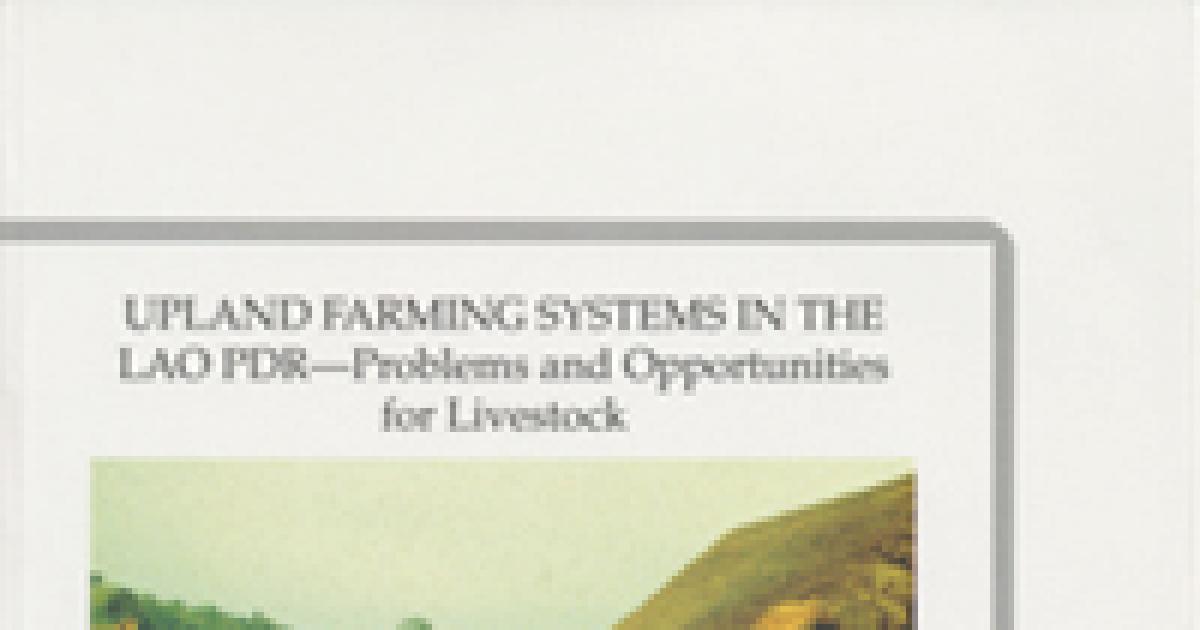 Upland farming systems in the Lao PDR: problems and opportunities for ...