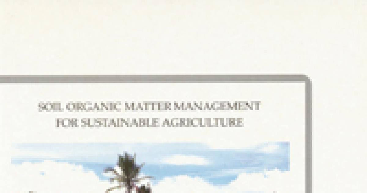 Soil organic matter management for sustainable agriculture | ACIAR