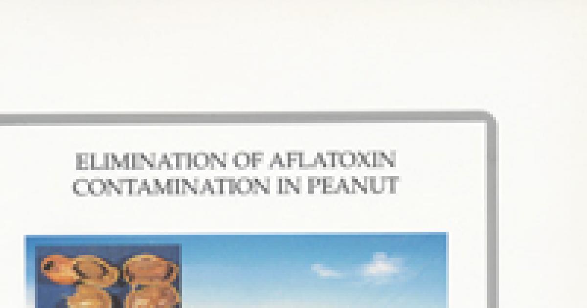 Elimination of aflatoxin contamination in peanut | ACIAR
