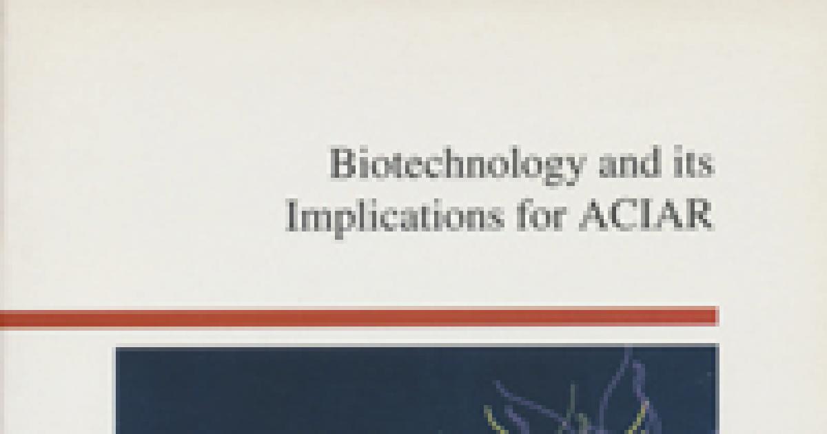 Biotechnology and its implications for ACIAR | ACIAR